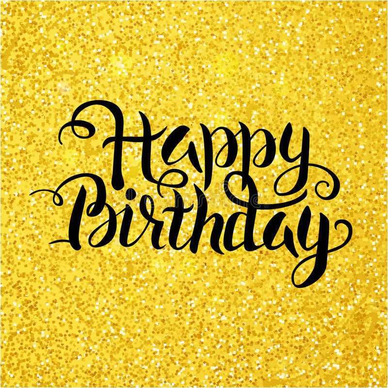 Happy Golden Birthday Quotes Happy Birthday Vector Lettering Over Gold Happy Golden Birthday Quotes Happy Birthday Vector Lettering Over Gold