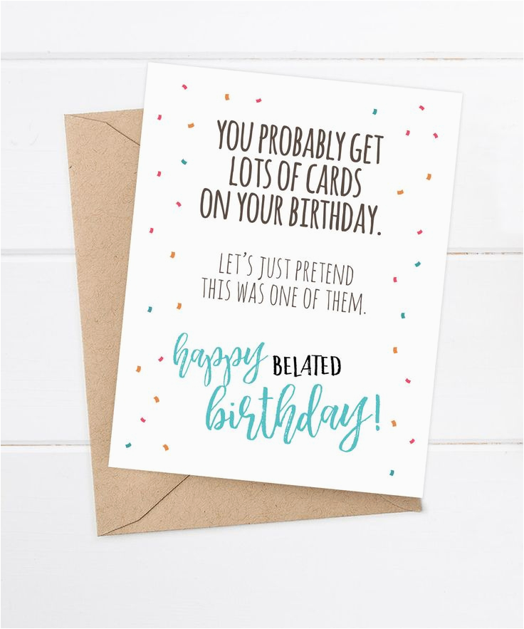 Funny Late Birthday Cards Best 25 Belated Birthday Card Ideas On